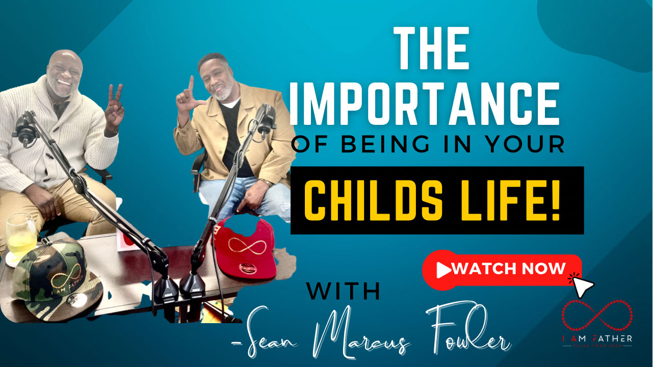 Episode 15 – The Importance Of a Father in a Kid’s Life With Sean ...
